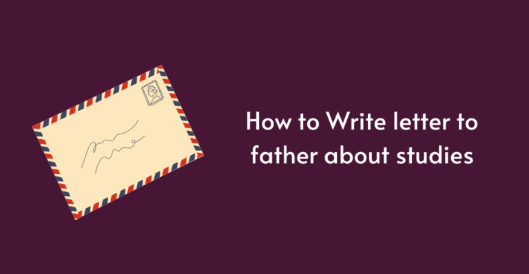 How to Write letter to father about studies - Five Knowledge