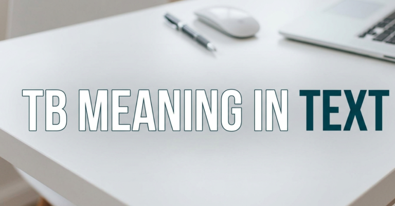 TB Meaning in Text: What It Really Means
